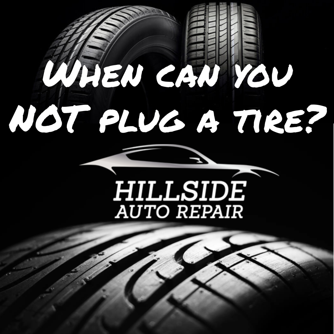 When Can you NOT Plug a Tire? - Hillside Auto Repair